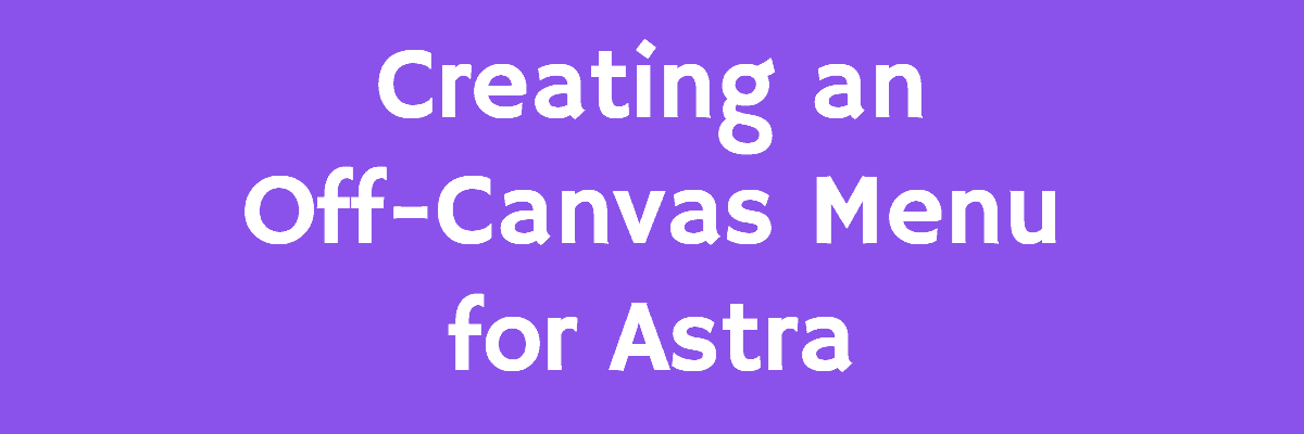 Creating an Off-Canvas Menu for Astra - WebTNG
