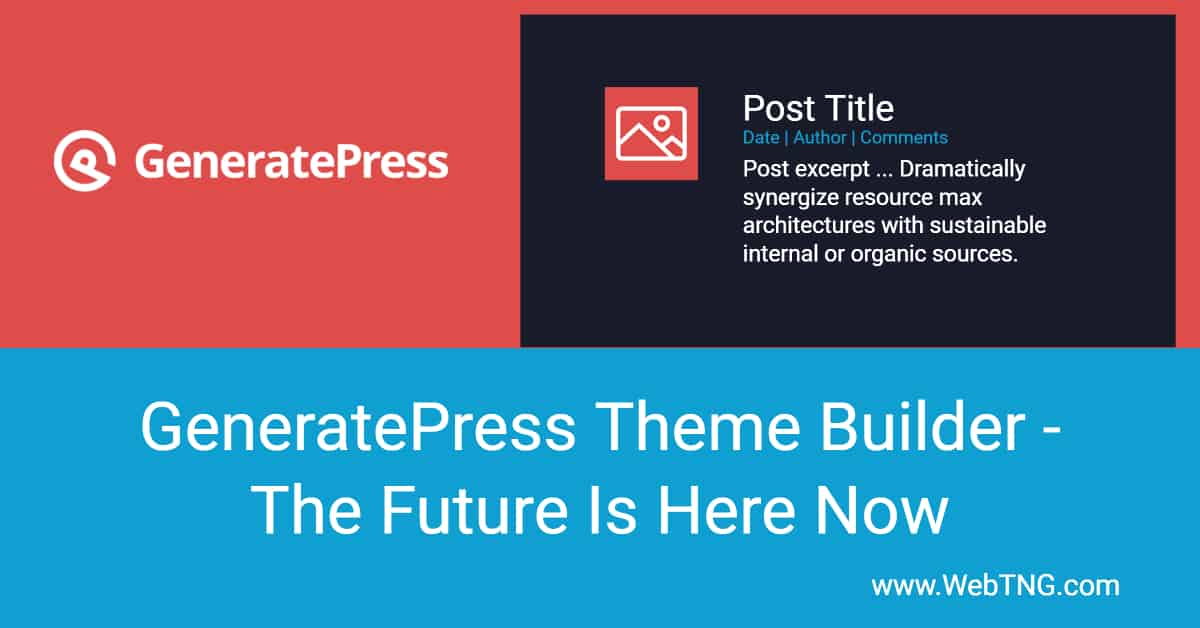 GeneratePress Theme Builder: The Future Is Here Now - WebTNG