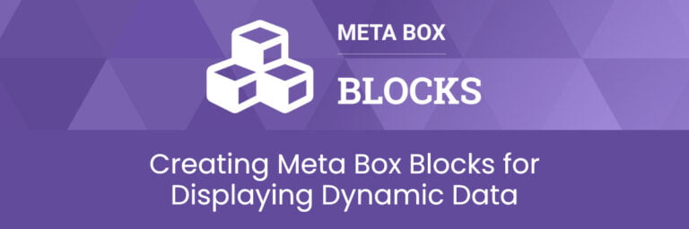 Creating Meta Box Blocks for Displaying Dynamic Data - WebTNG