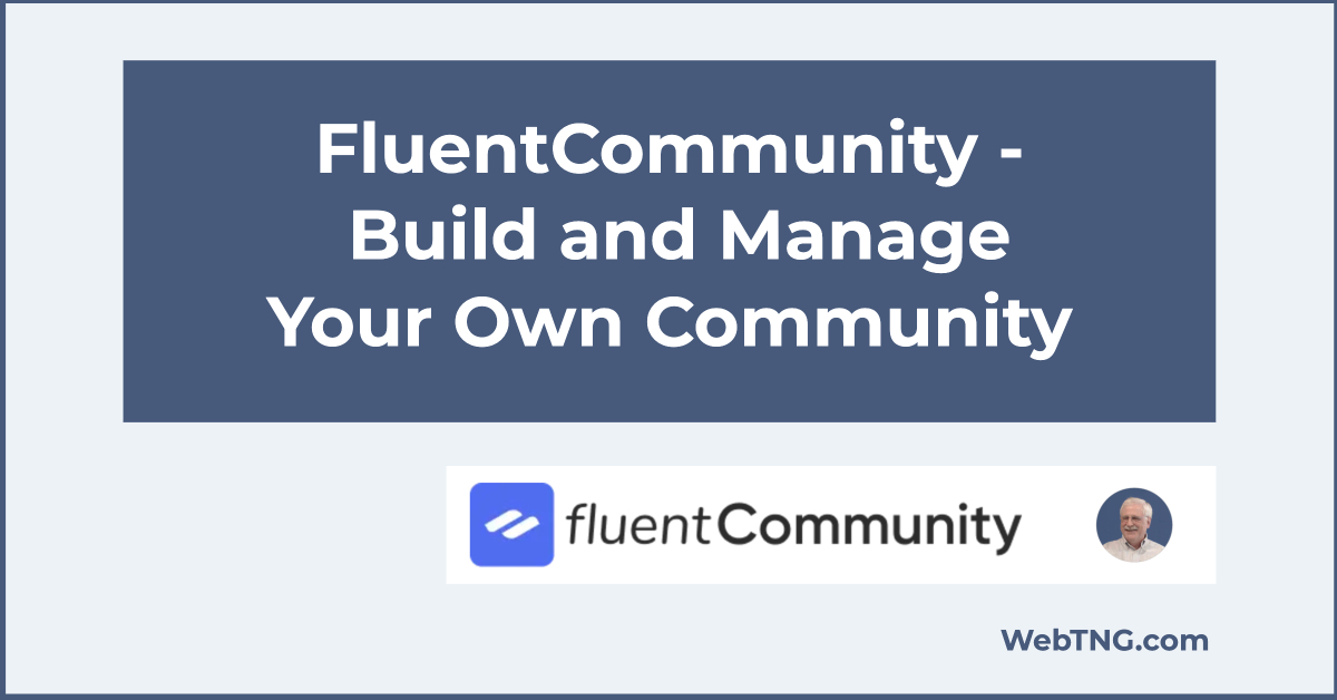 FluentCommunity: Build and Manage Your Own Community - WebTNG