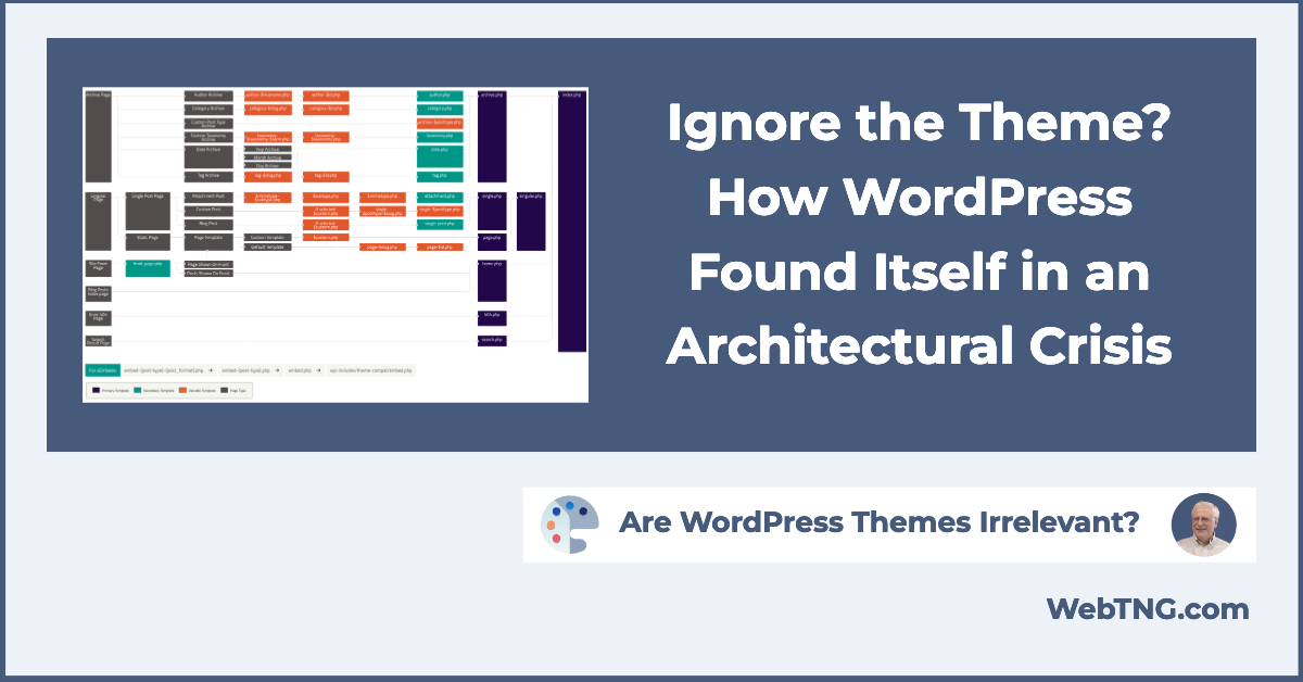 Ignore the Theme? How WordPress Found Itself in an Architectural Crisis - WebTNG